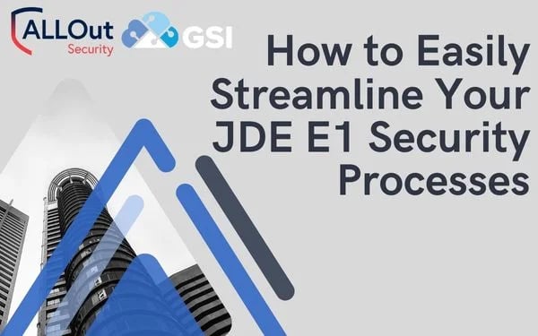 How to Easily Streamline Your JDE E1 Security Processes